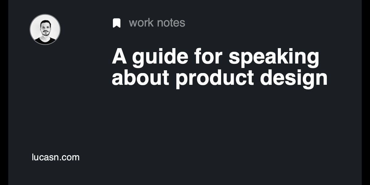 Lucas N · A guide for speaking about product design