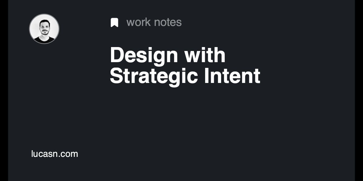 Lucas N · Design with Strategic Intent